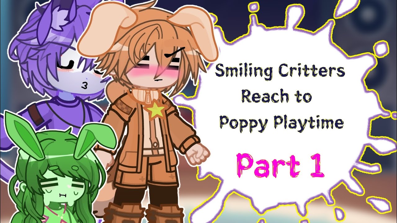 🙀 ️🎉 •°Smiling critters Reach to Poppy Playtime°• [Gacha] Catnap/Hoppy ...