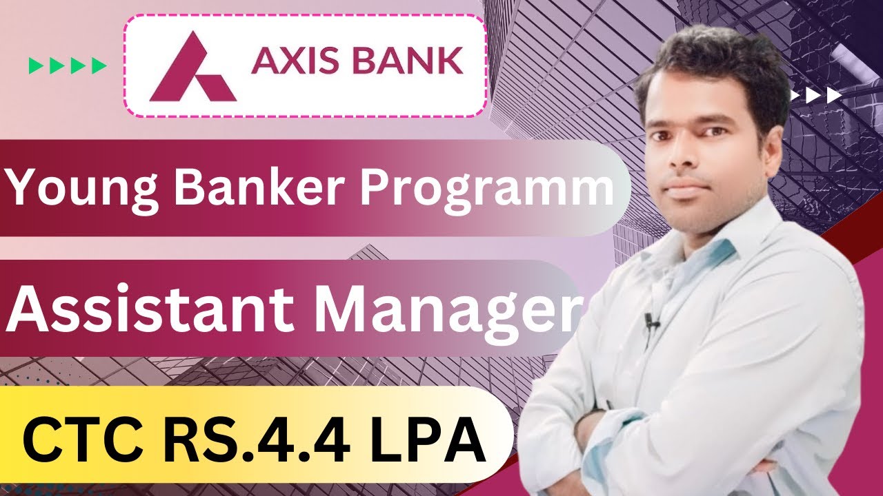 Axis Bank Young Banker Program | New Batch Start | Apply Now 2025 | Any ...