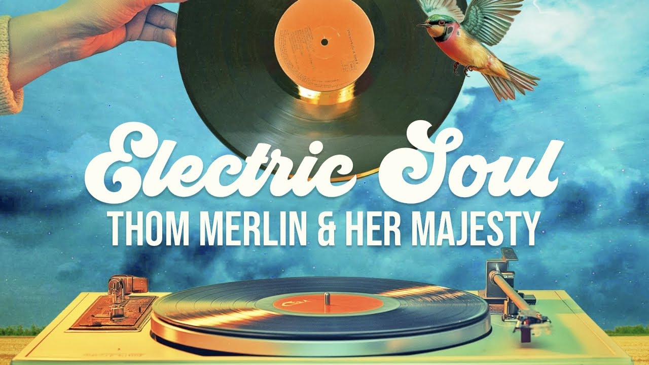 Thom Merlin & Her Majesty - Electric Soul [Offical Lyric Video] - YouTube
