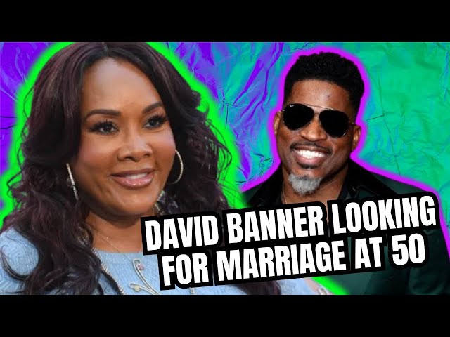David Banner Family 50 Year Old David Banner Is Looking For Marriage