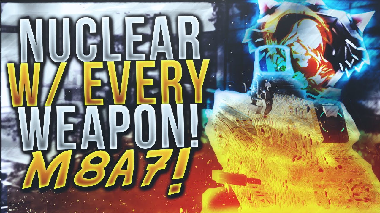 BO3: M8A7 NUCLEAR! NUCLEAR w/ EVERY GUN! #1 (BLACK OPS 3 NUCLEAR) - YouTube
