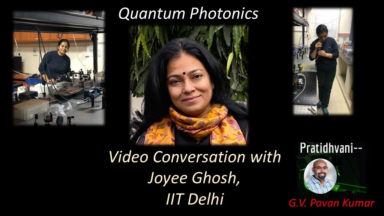 Conversation with Joyee Ghosh - Explorations in Experimental Quantum Photonics | IIT Delhi - YouTube