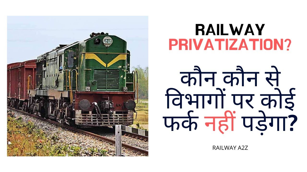 Privatization in Railways. Departments not affected by Privatization ...