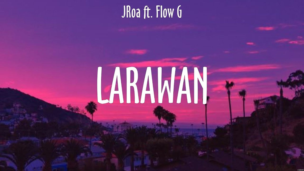 LARAWAN - JRoa ft. Flow G (Lyrics) - Magkunwari - YouTube