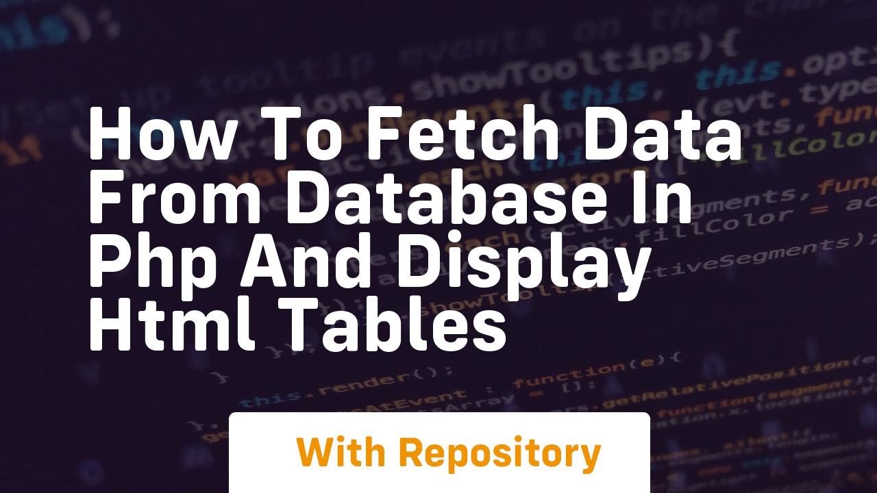 How To Fetch Data From Database In Php And Display Html Tables Youtube 1504