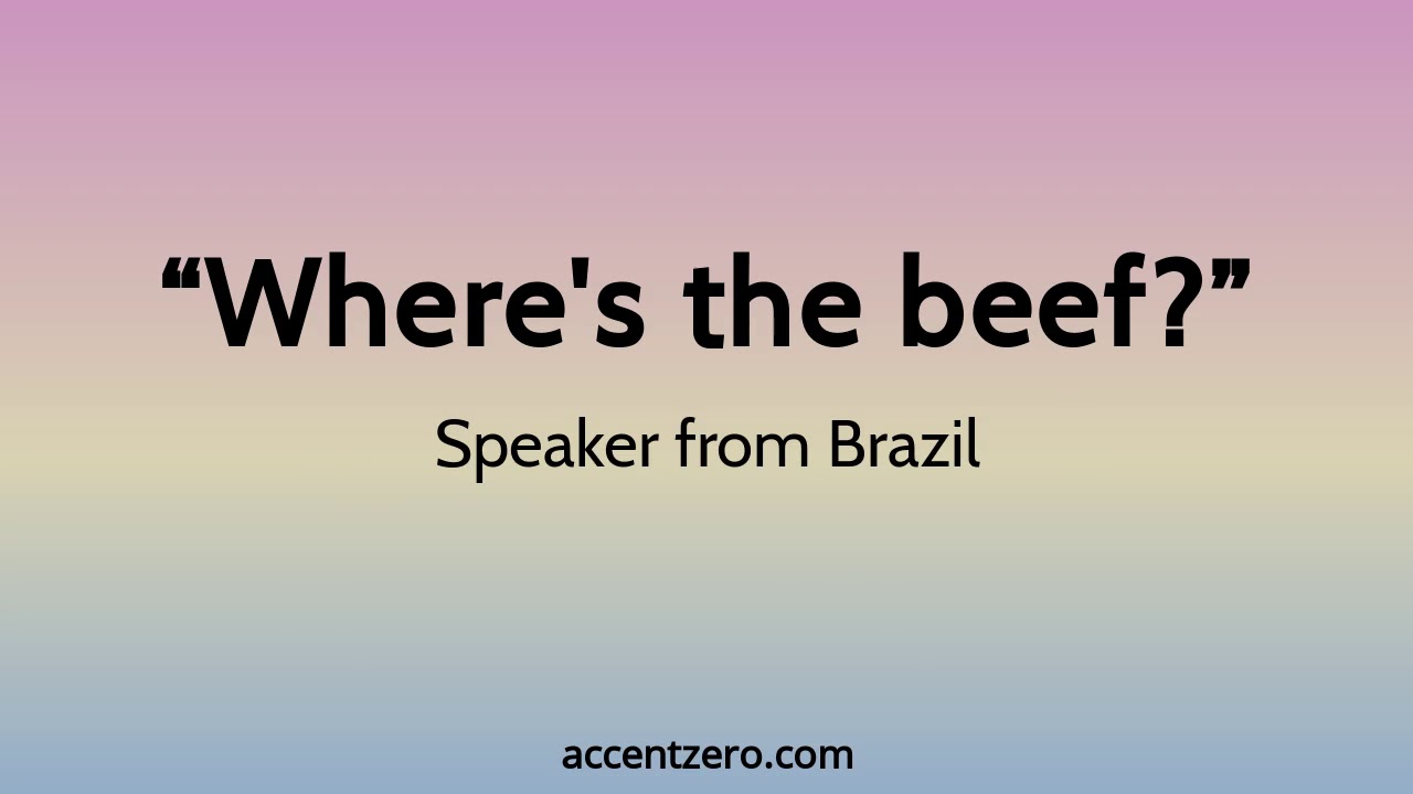 Pronounce "Where's the beef?" - Brazilian accent vs. native U.S. - YouTube