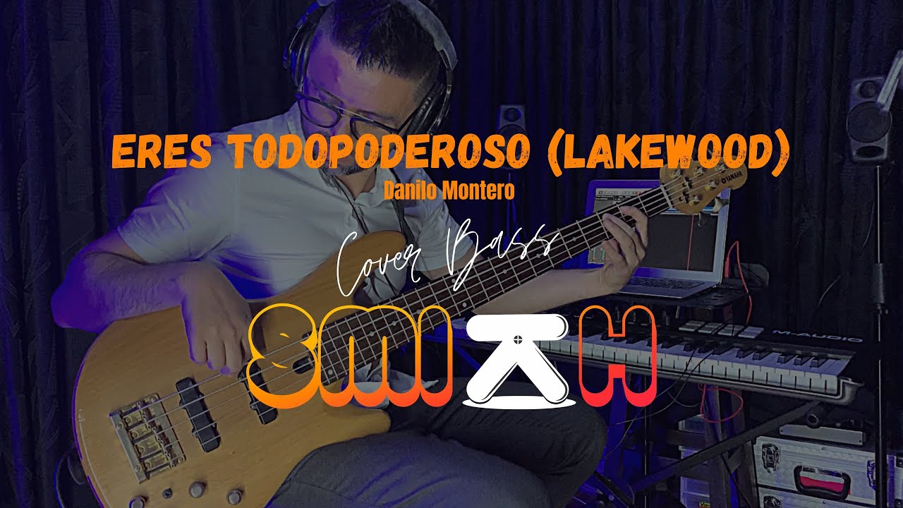 Eres Todopoderoso - Danilo Montero versión Lakewood (Cover Bass) - YouTube