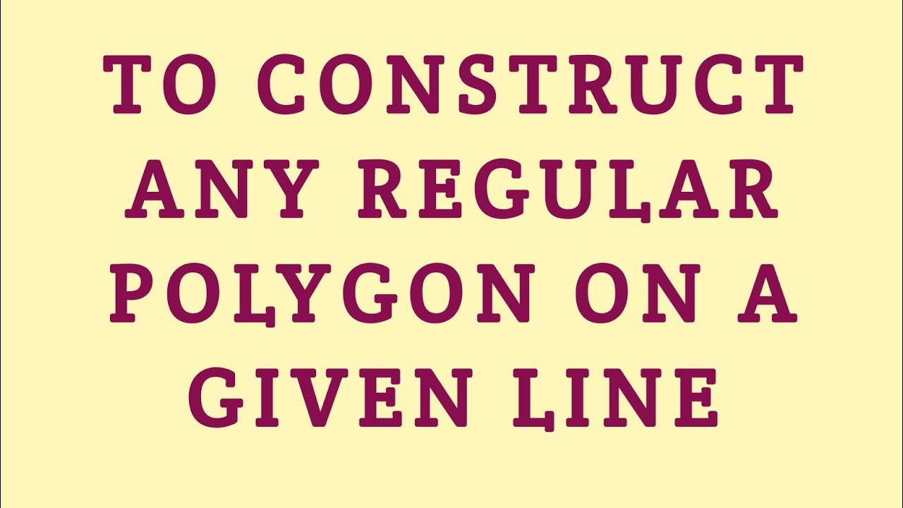 To construct any Regular Polygon on a given line।Draw any Polygon of ...