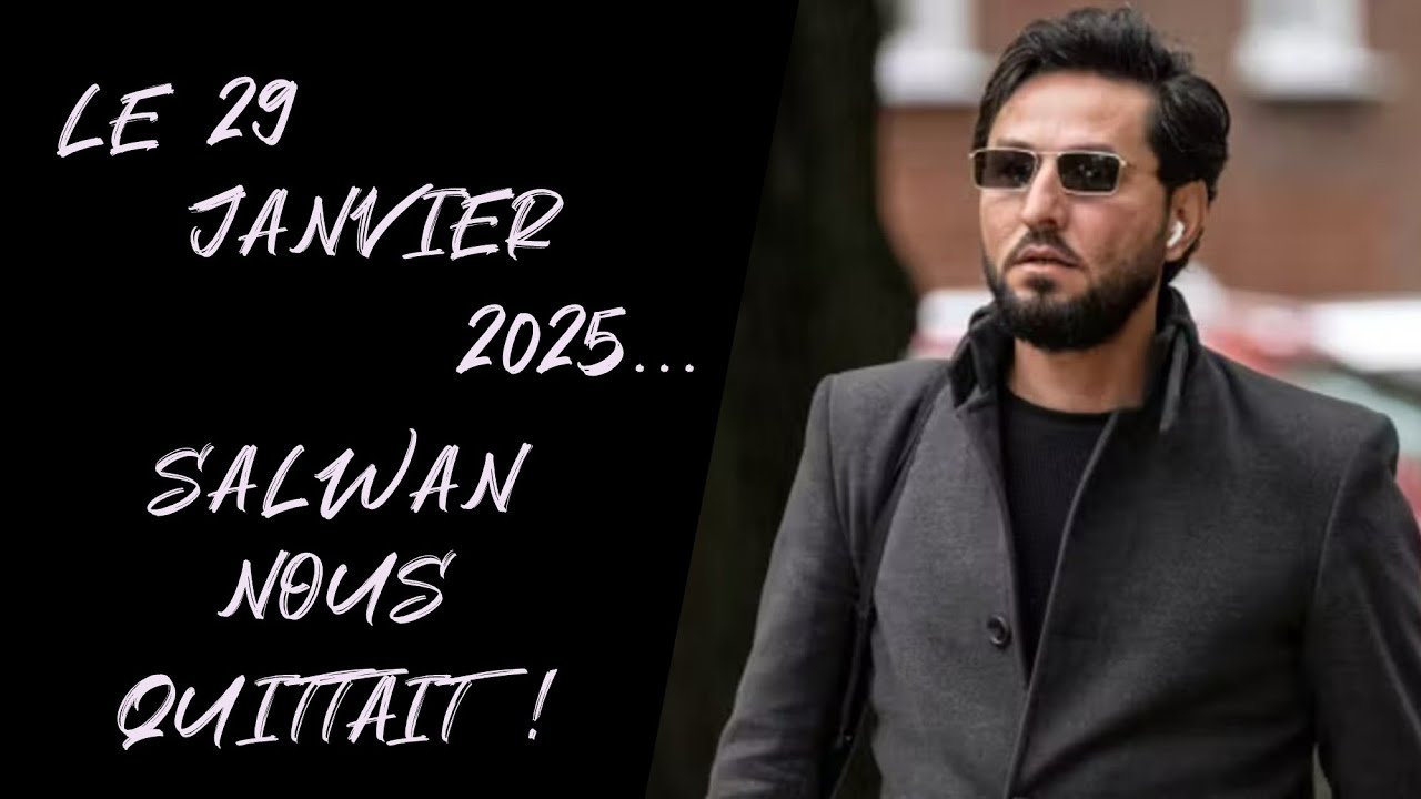 Le mercredi 29 janvier 2025 Salwan nous quittait ! - YouTube