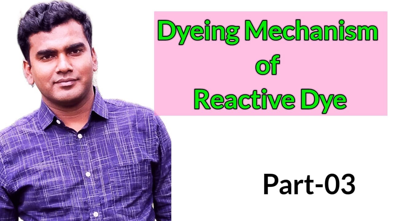 Dyeing Mechanism Of Reactive Dye; part- 03 - YouTube