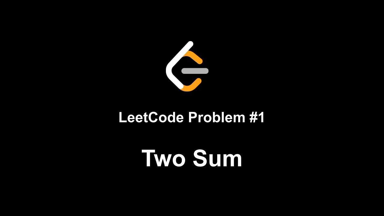LeetCode - Problem #1 - Two Sum - YouTube LeetCode - Problem #1 - Two Sum - YouTube