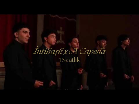 İntihaşk x A Capella ( Kilise Canlı Performans) 1 Saatlik