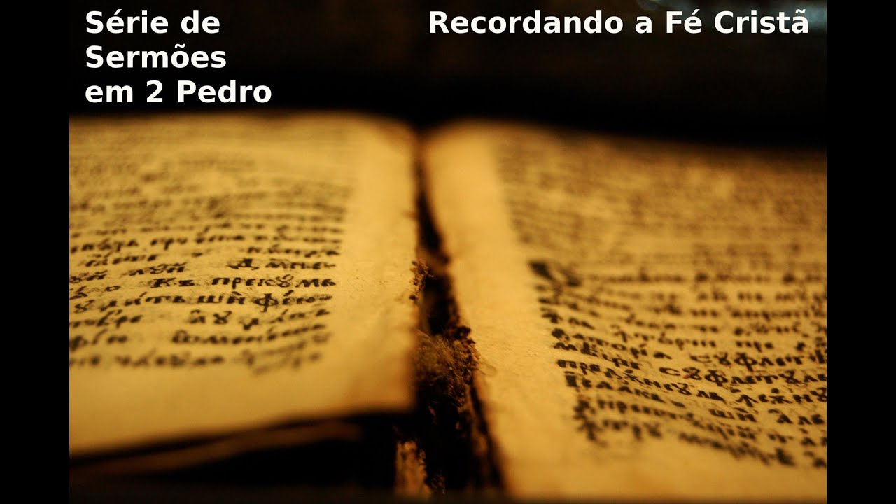2 Pedro 3 1 13 A Segunda Vinda De Cristo YouTube