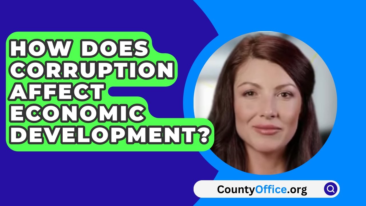 How Does Corruption Affect Economic Development? - CountyOffice.org ...