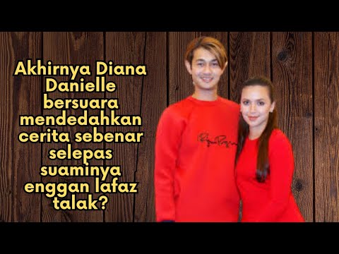 Akhirnya Diana Danielle bersuara mendedahkan cerita sebenar selepas suaminya enggan lafaz talak?