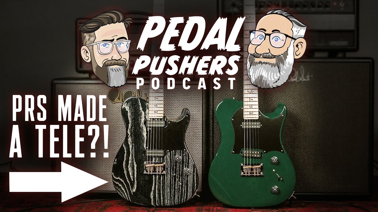 PRS Made a Tele?! Pedal Pushers Podcast - YouTube