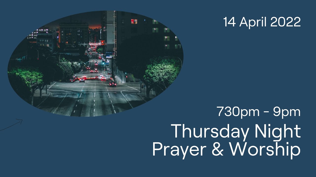 Thursday Night Prayer & Intercession | 14 April 730pm | The City - YouTube