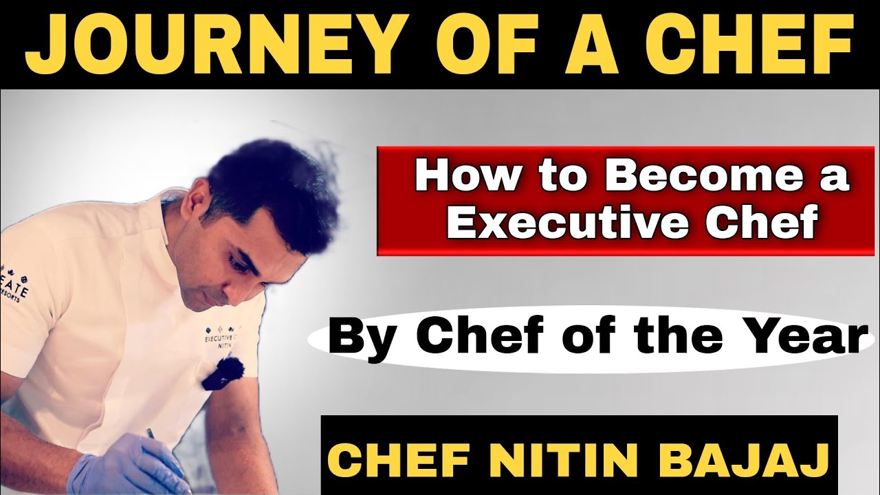 How to Become a Executive Chef | Journey of a Chef By Chef of The Year ...