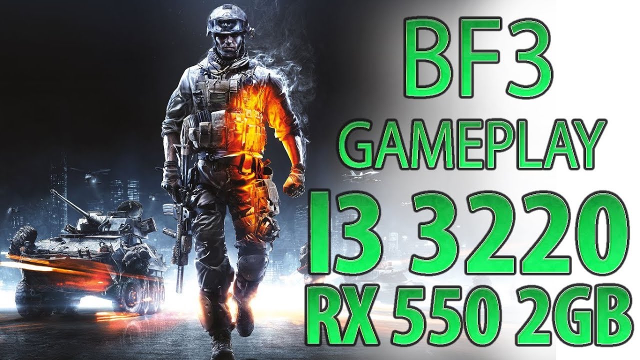 GAMEPLAY - BF3 - I3 3220 - RX 550 2GB - 6GB RAM - YouTube