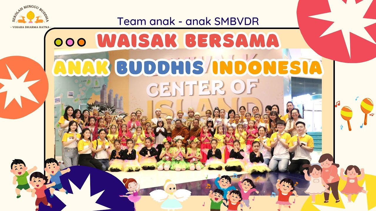 WAISAK BERSAMA ANAK BUDDHIS INDONESIA - Team anak-anak SMBVDR - YouTube