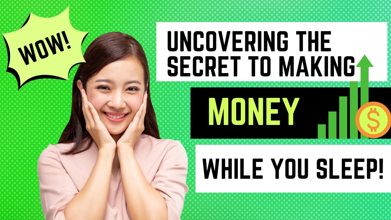 Uncovering the Secret to Making Money While You Sleep! - YouTube