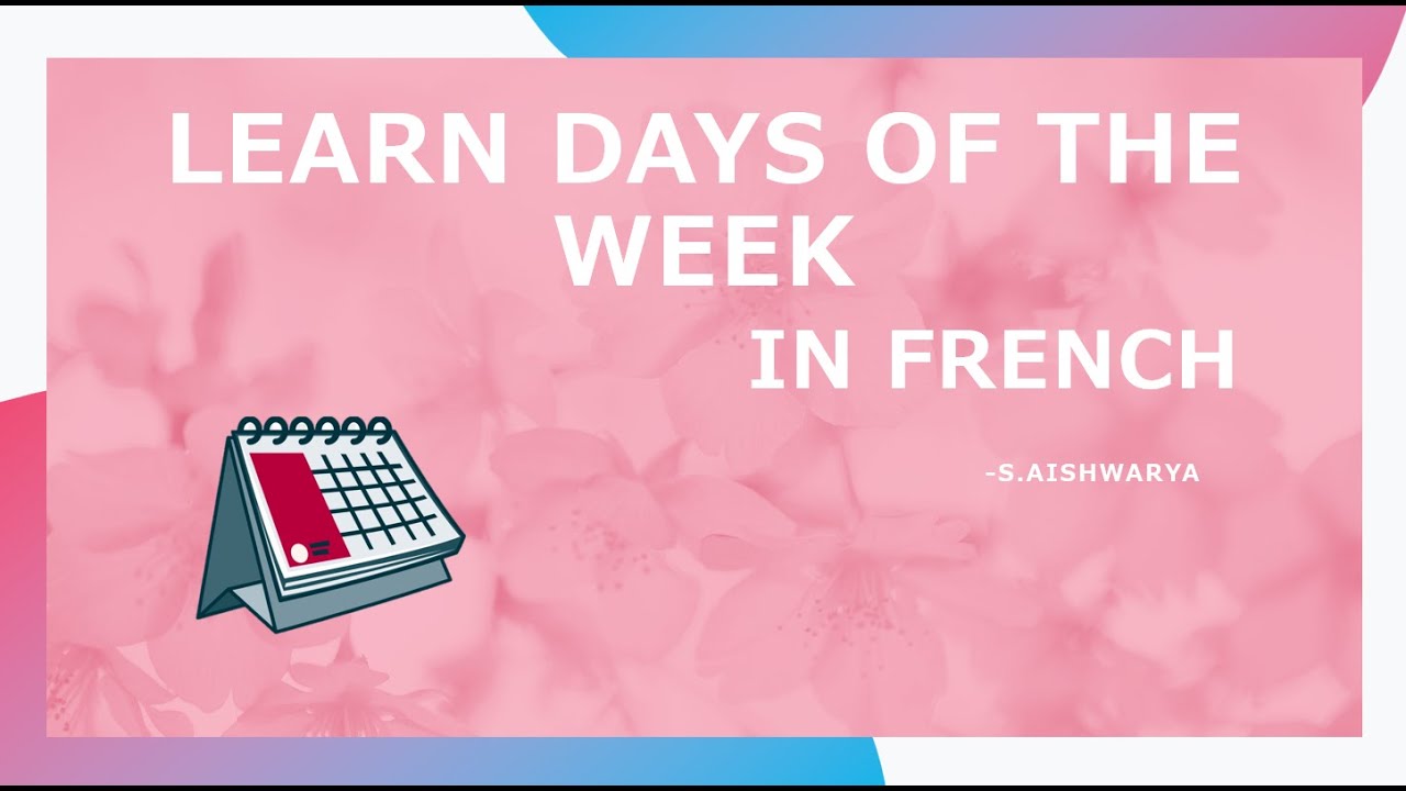 LEARN DAYS OF THE WEEK IN FRENCH | LES JOURS DE LA SEMAINE | MONDAY ...