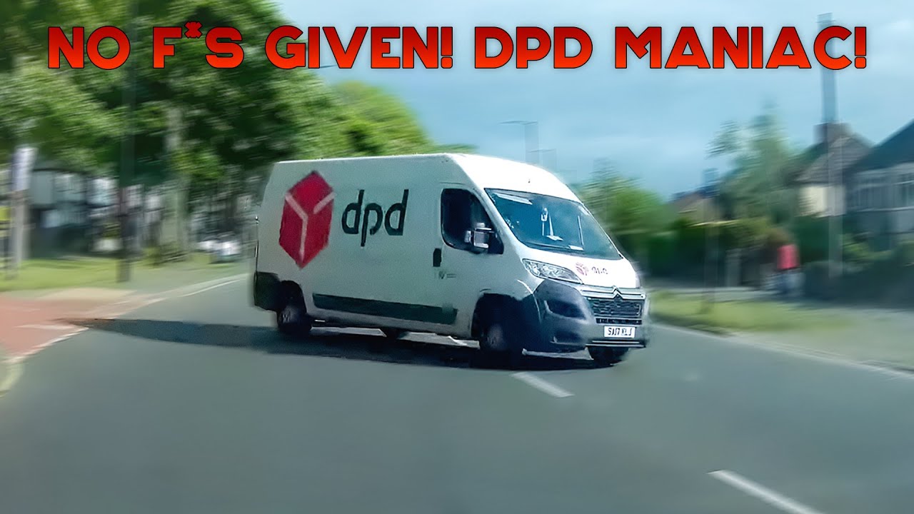 UNBELIEVABLE UK DPD DRIVERS | Mad DPD Drivers, DPD Van Road Rage, Near ...