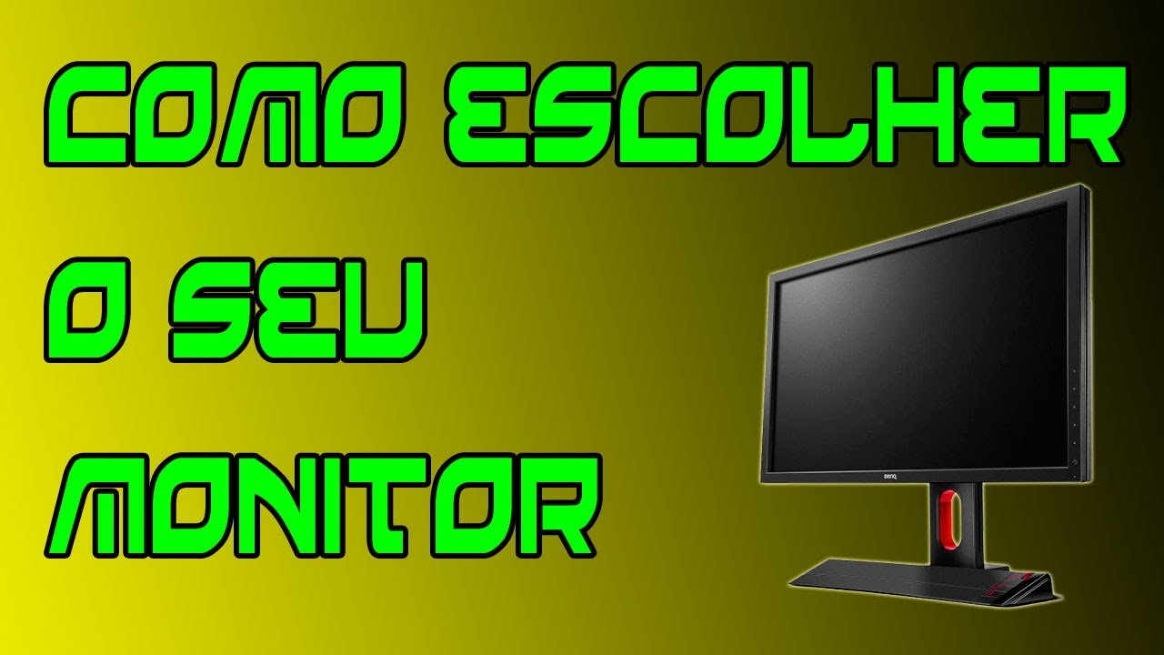 COMO ESCOLHER O SEU MONITOR #1 - YouTube