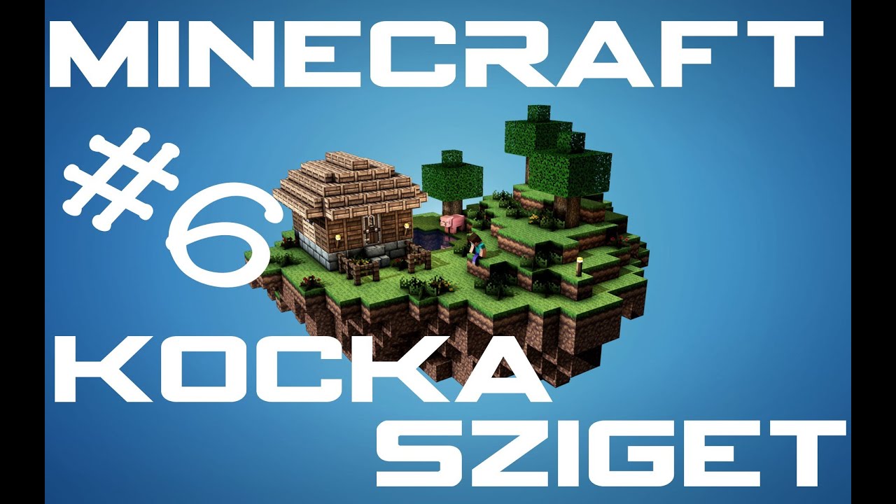 Minecraft - Kocka Sziget | 6.rész - YouTube