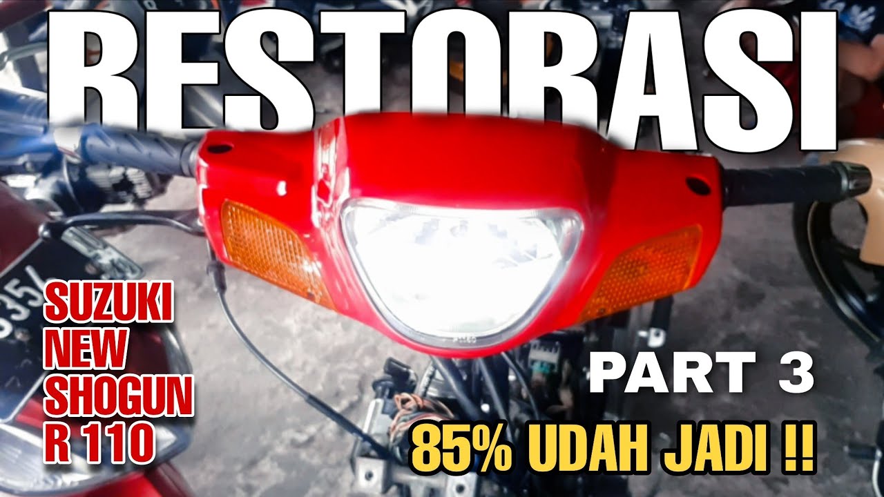 PART 3 RESTORASI SUZUKI NEW SHOGUN R 110 CC MERAH HITAM - YouTube