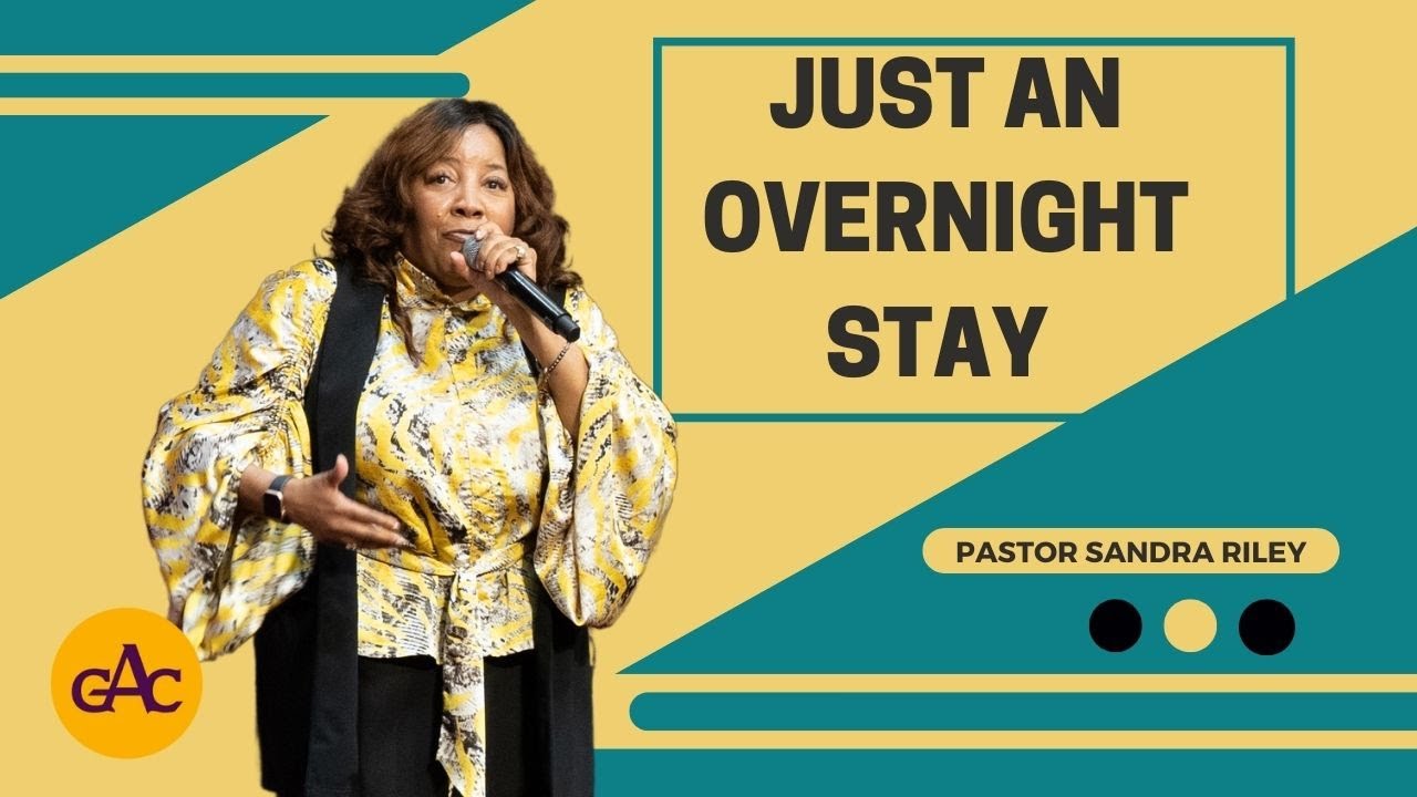 JUST AN OVERNIGHT STAY | Pastor Sandra Riley | Allen Worship Experience ...