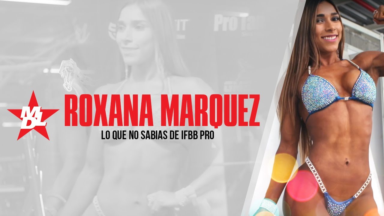 Lo Que No Sabias de IFBB Pro Bikini Roxana Marquez - YouTube