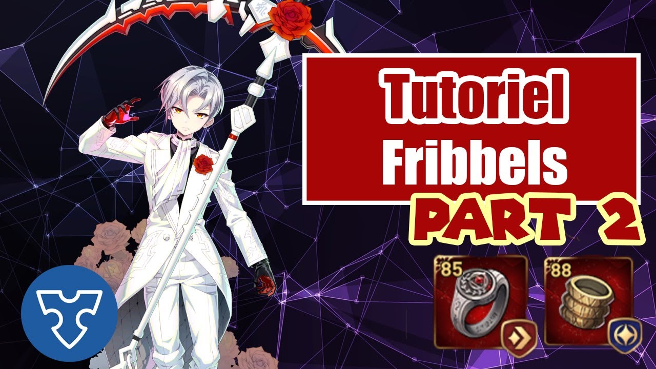 TUTO Fribbels : Part 2 Prise en main - optimisation de personnages et d ...