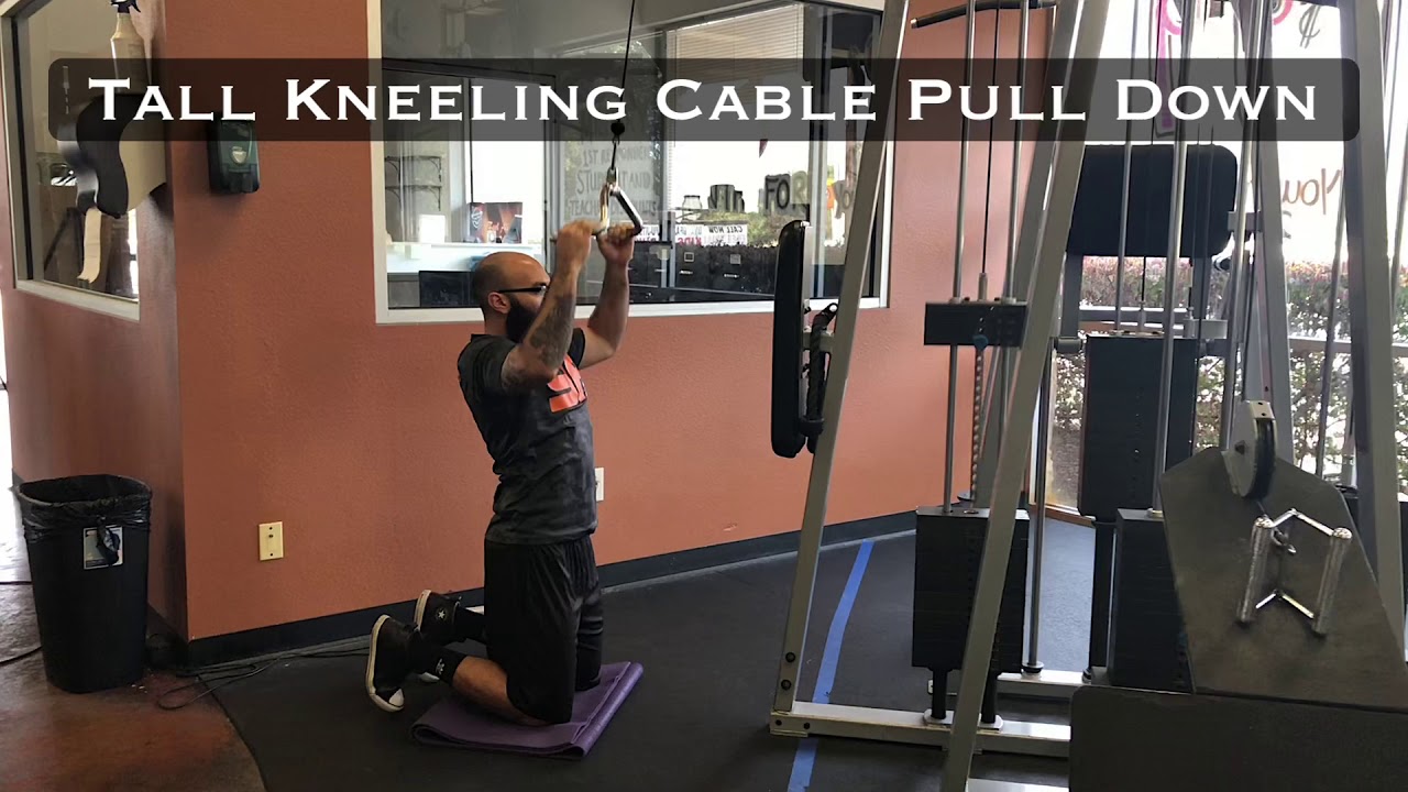 Tall Kneeling Cable Pull Down - YouTube