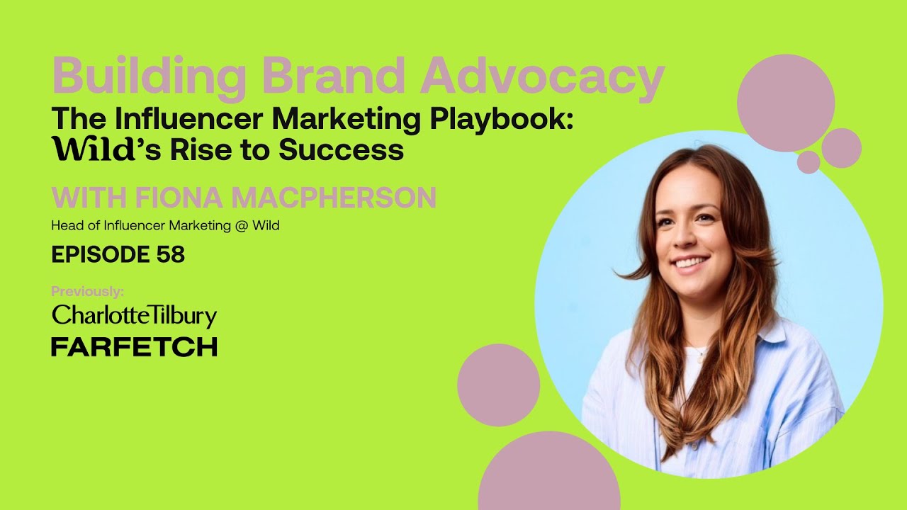 The Influencer Marketing Playbook: Wild’s Rise to Success ft. Fiona ...