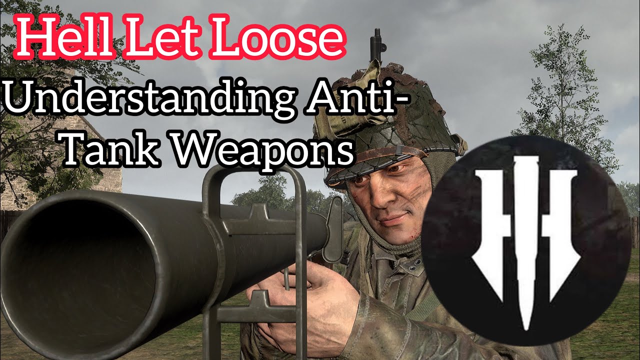 Understanding Hell Let Loose’s Anti-Tank Weapons in 10 Minutes - YouTube