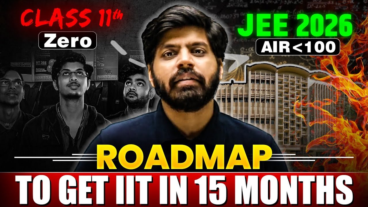 How to get AIR 100 in 15 Months | JEE 2026 Roadmap | Class 11th WASTED ...