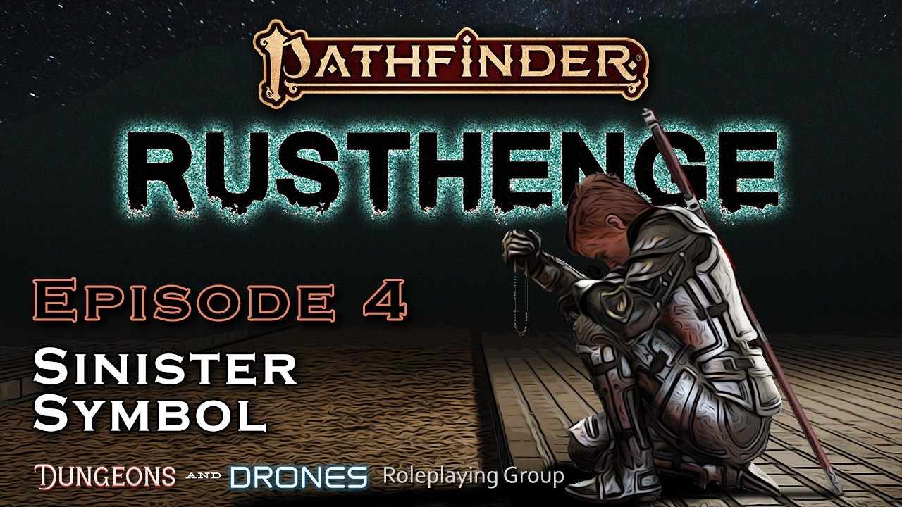 Rusthenge - Ep.4 - Sinister Symbol - PF2e Actual Play - YouTube