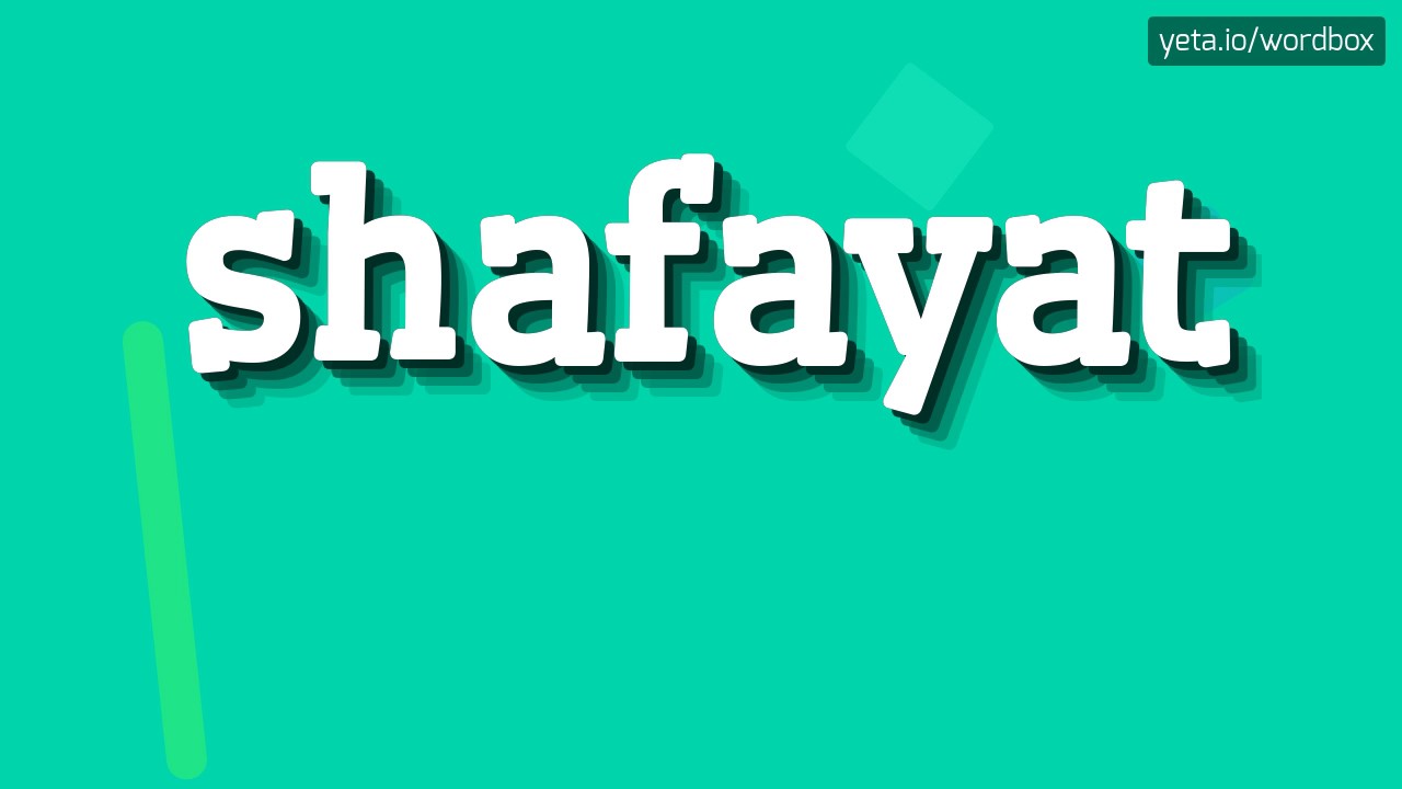 SHAFAYAT - HOW TO SAY SHAFAYAT? #shafayat - YouTube