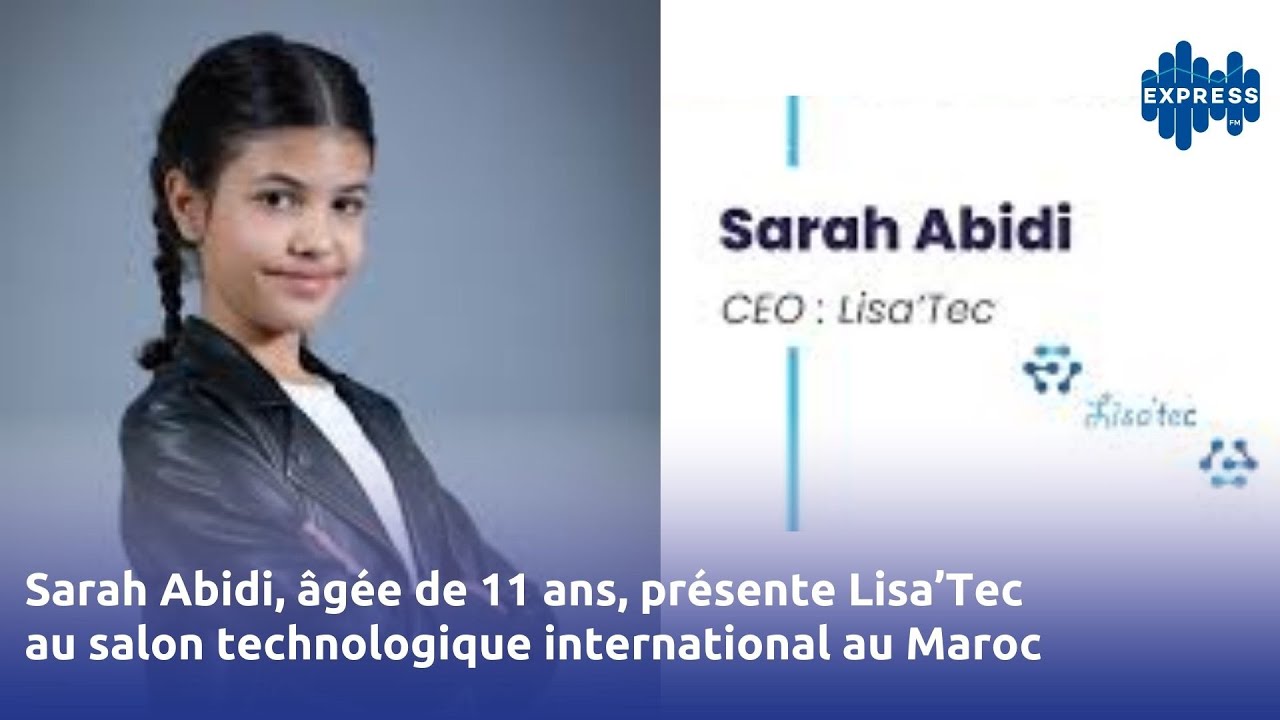 Sarah Abidi, âgée de 11 ans, présente Lisa’Tec au salon technologique ...