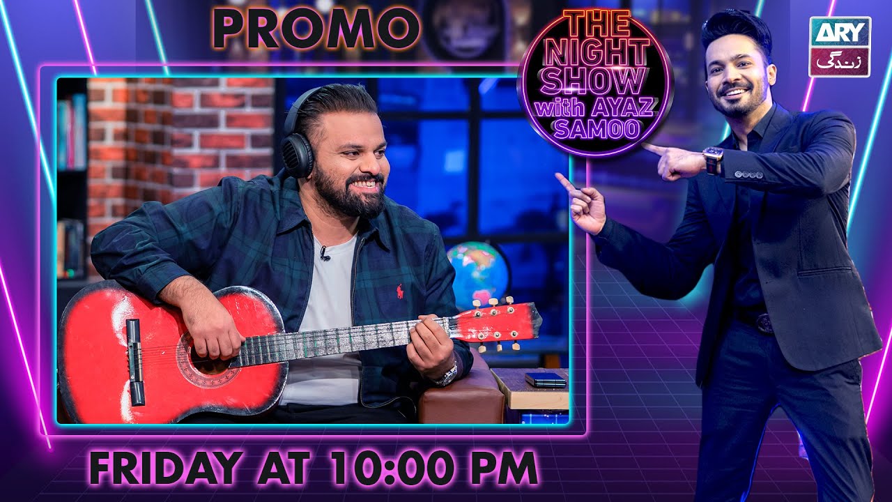 The Night Show with Ayaz Samoo | Promo | Aadi Adeal Amjad | ARY Zindagi ...