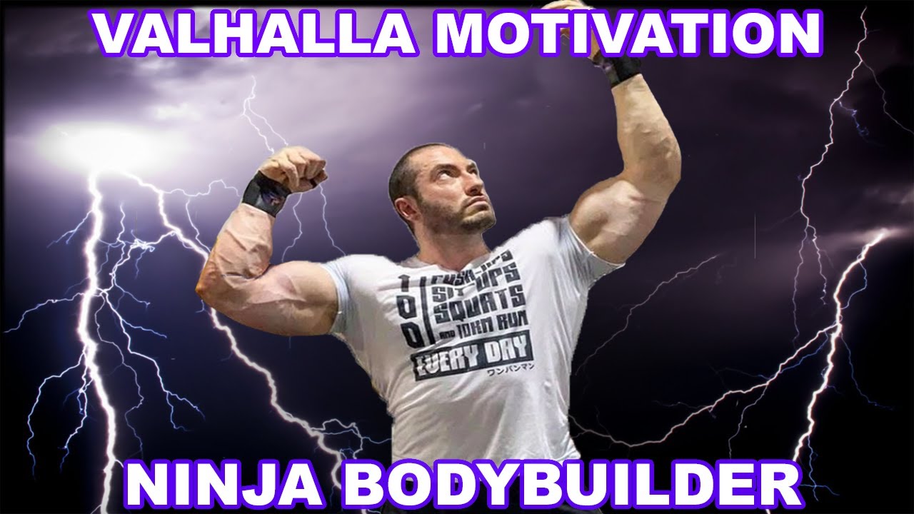 NINJA BODYBUILDER MOTIVACIONAL - VALHALLA MOTIVATION - YouTube