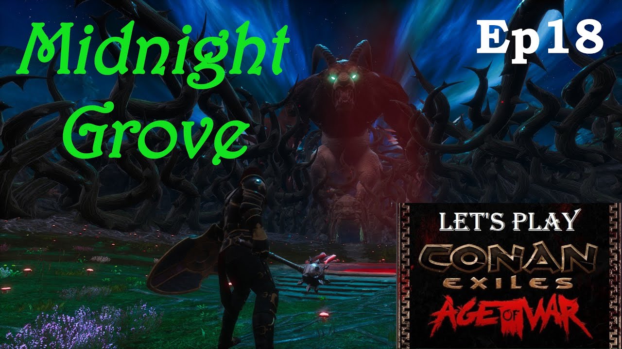 Conan Exiles | Age of War | Let's Play Ep. 18 | Midnight Grove Dungeon ...