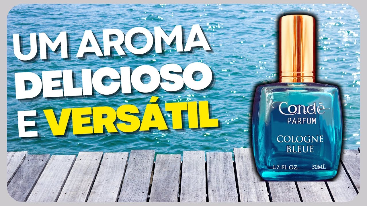 Uma FRAGRÂNCIA PERFEITA para o CALOR| Perfume COLOGNE BLEUE da Condé ...