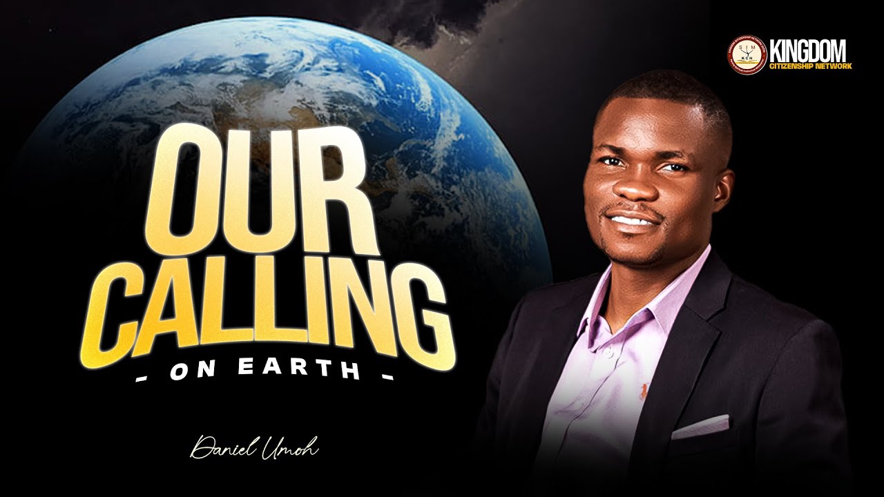 OUR CALLING ON EARTH | DANIEL UMOH - YouTube