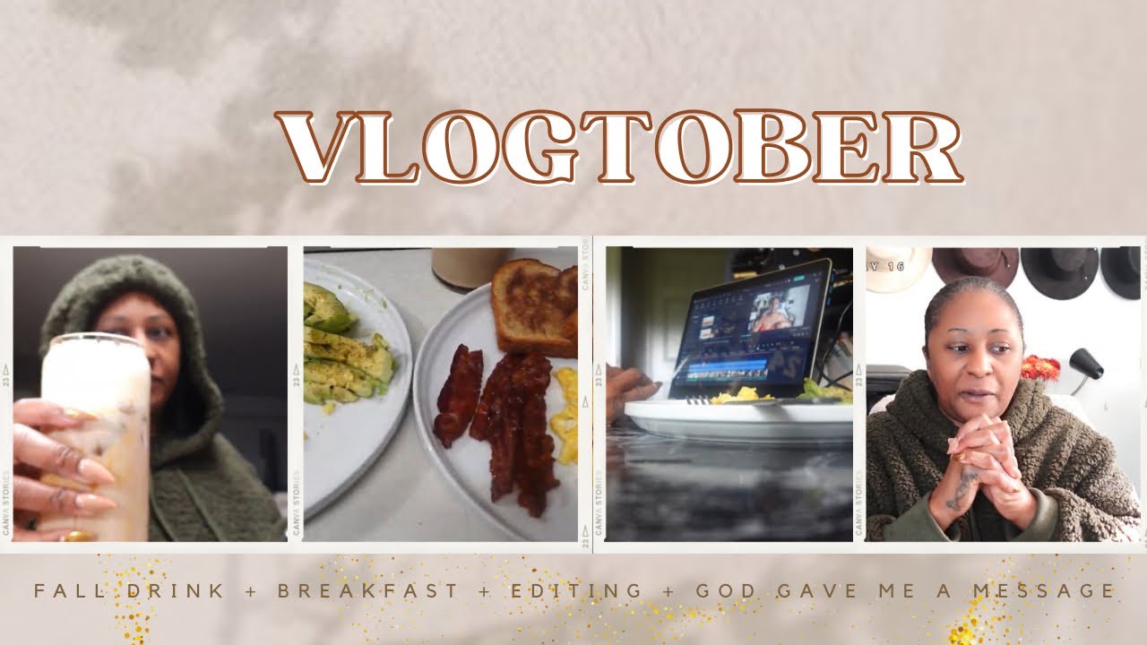 VLOGTOBER | Fall Drink + Breakfast + Editing + God gave me a Message ...