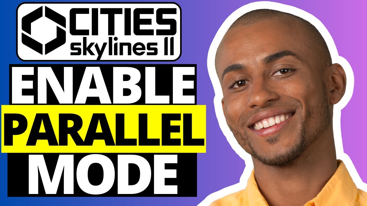 How To Enable Parallel Mode in Cities Skylines 2 - YouTube