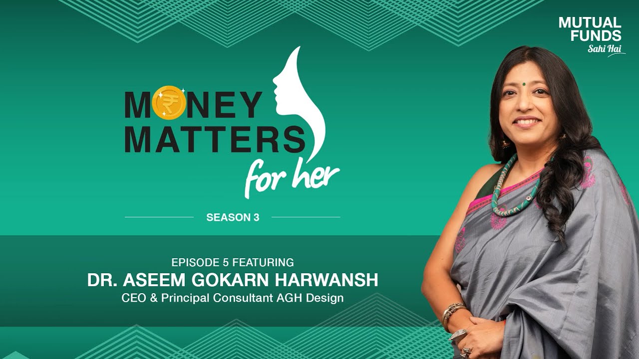 Money Matters for Her - Season 3 | Dr. Aseem Gokarn Harwansh | Episode ...