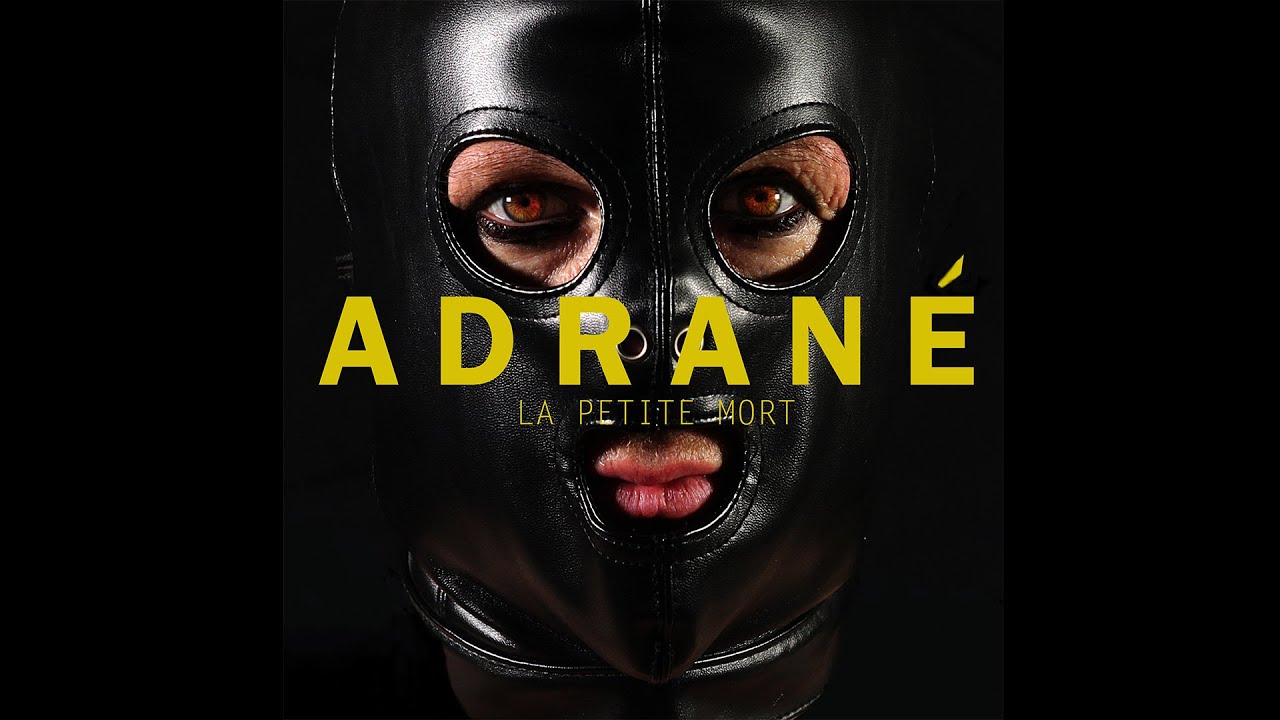 Adrané - La petite mort (official video) - YouTube