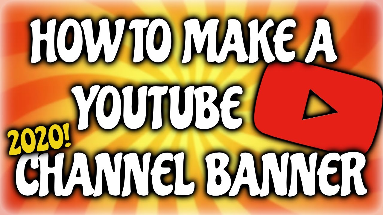 How to Make a YouTube Channel Banner For Beginners 2020 (FREE!) - YouTube